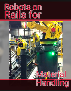 Robots on Rails - Motion Controls Robotics - Certified FANUC System ...